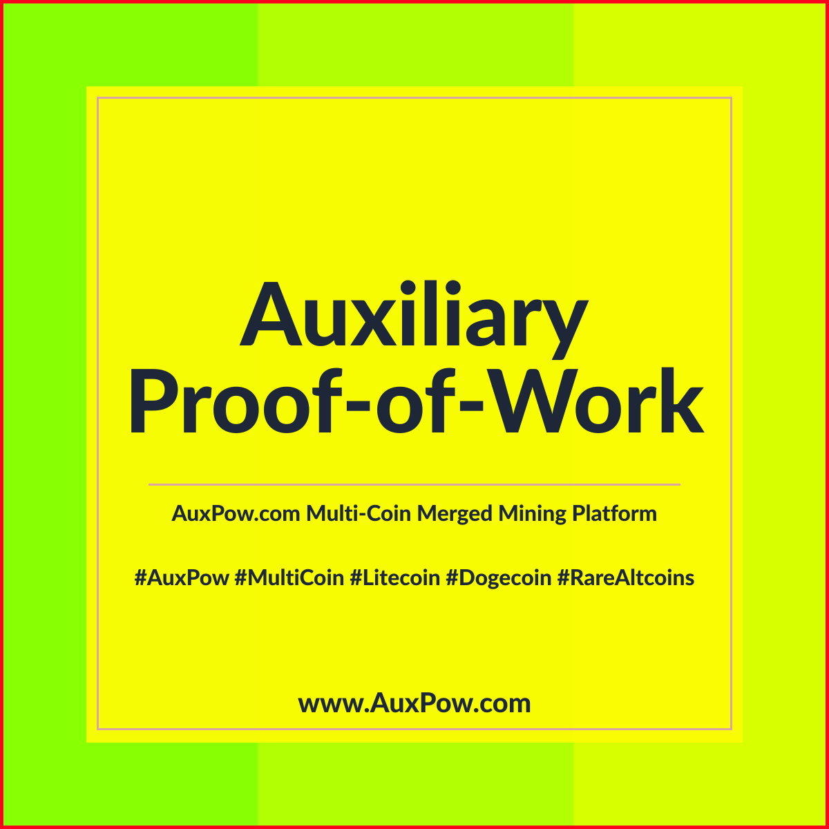 Auxiliary Proof of Work - AuxPow.com