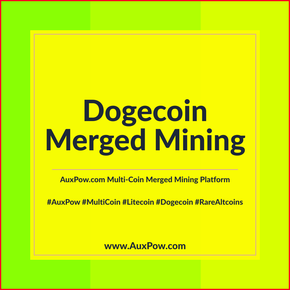 Dogecoin Merged Mining - AuxPow.com